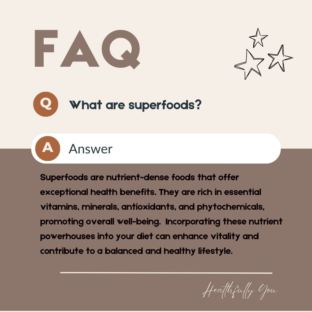 Superfood FAQs - Healthfully You